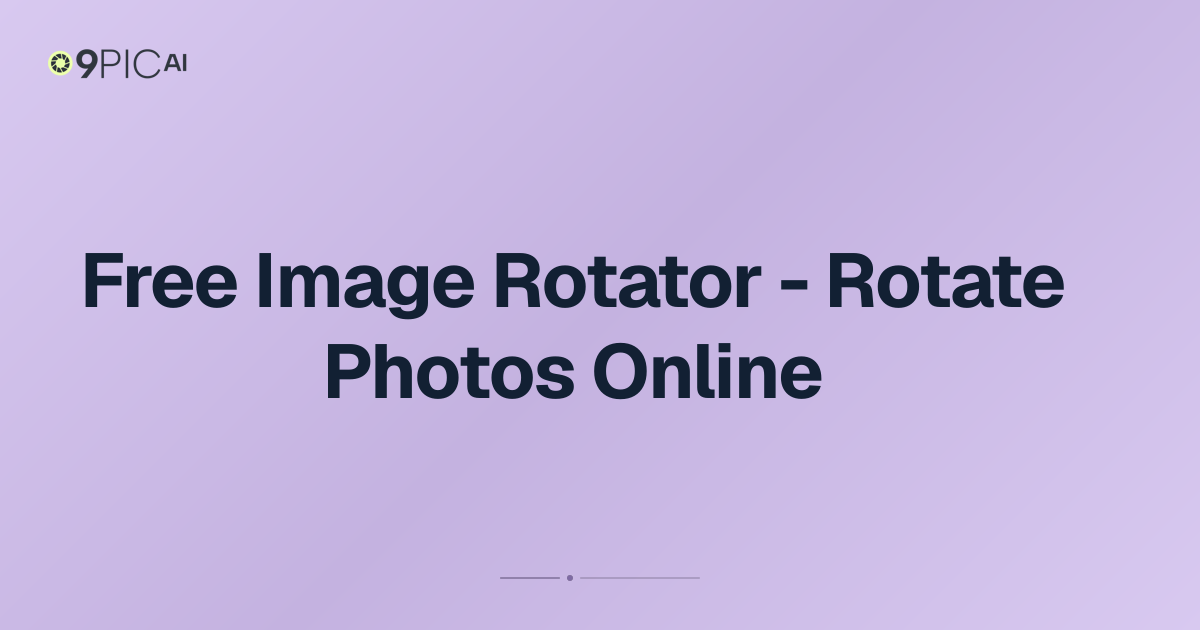 Free Image Rotator - Rotate Photos Online, 90° Left/Right | 9Pic AI