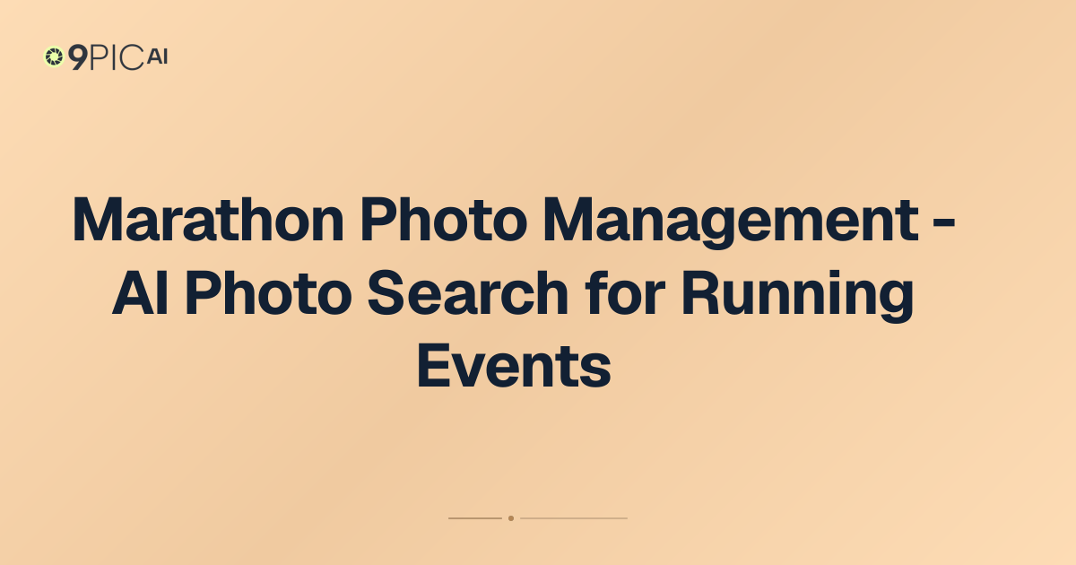 Marathon Photo Management - AI Photo Search for Running Events | 9Pic AI